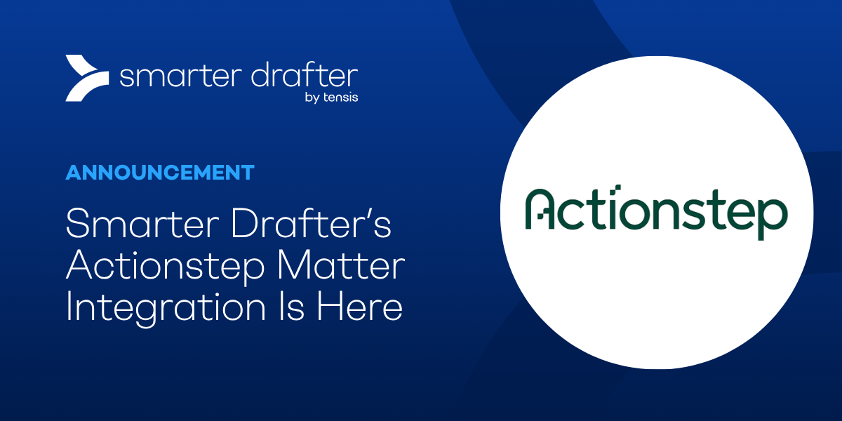 Smarter Drafter’s Actionstep Matter Integration Is Here: Say Goodbye to Rekeying